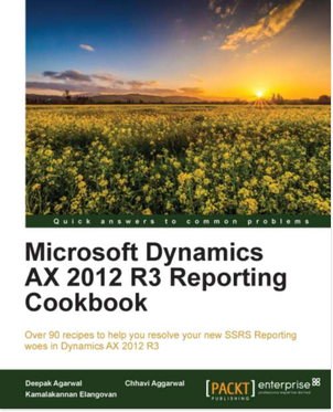 Microsoft Dynamics AX 2012 R3 Reporting Cookbook – D365 for Finance and Operations